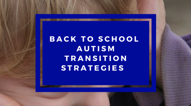 Back to School Autism Transition Strategies - The Truthful Tutors