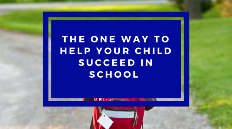 The One Way to Help Your Child Succeed In School - The Truthful Tutors