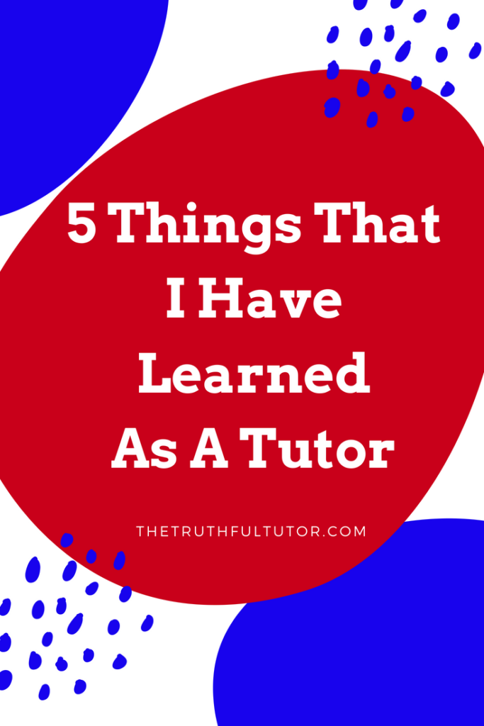 5 Lessons I Learned as a Tutor and Next 5 Things Teaser - The Truthful ...