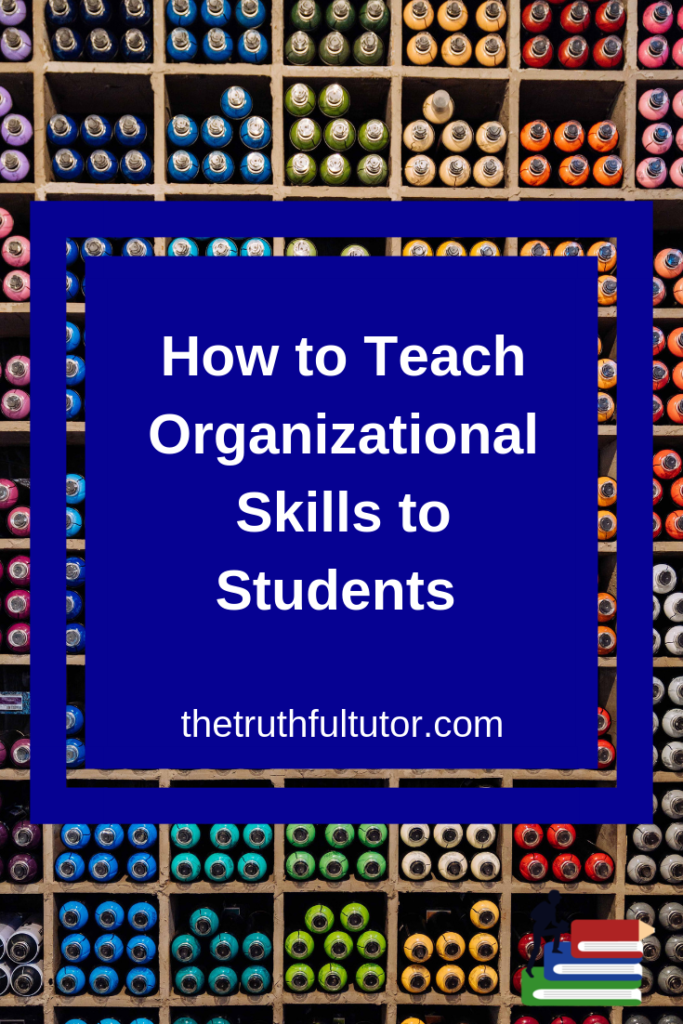 How to Teach Organizational Skills to Students - The Truthful Tutors