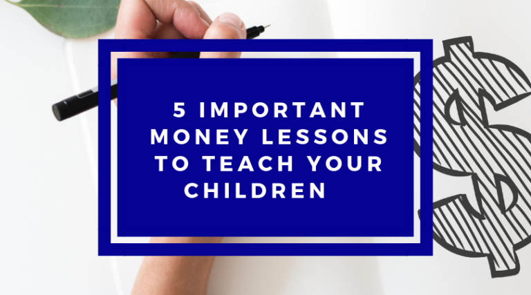 5 Important Money Lessons to Teach your Children - The Truthful Tutors