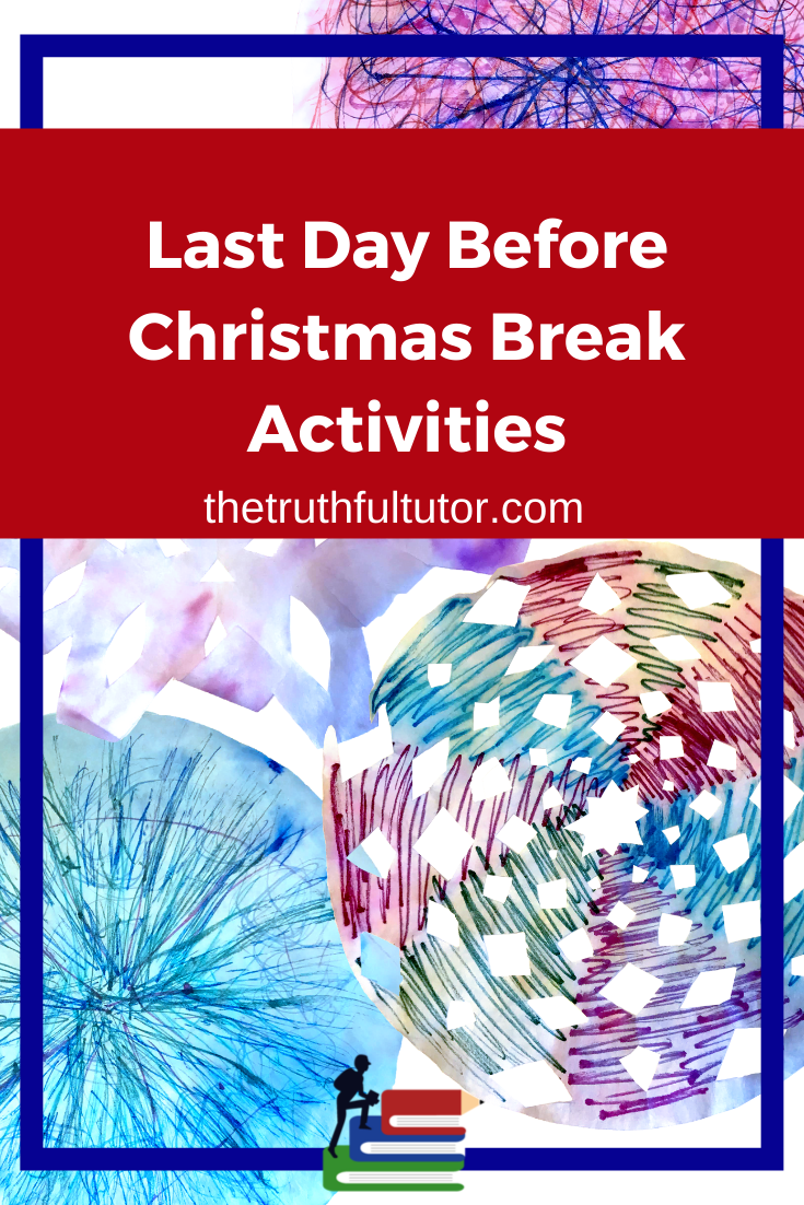 Last Day Before Christmas Break Activities - The Truthful Tutor