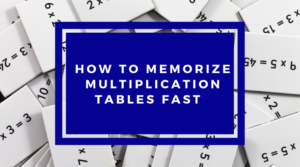 How to Memorize Multiplication Tables Fast - The Truthful Tutors
