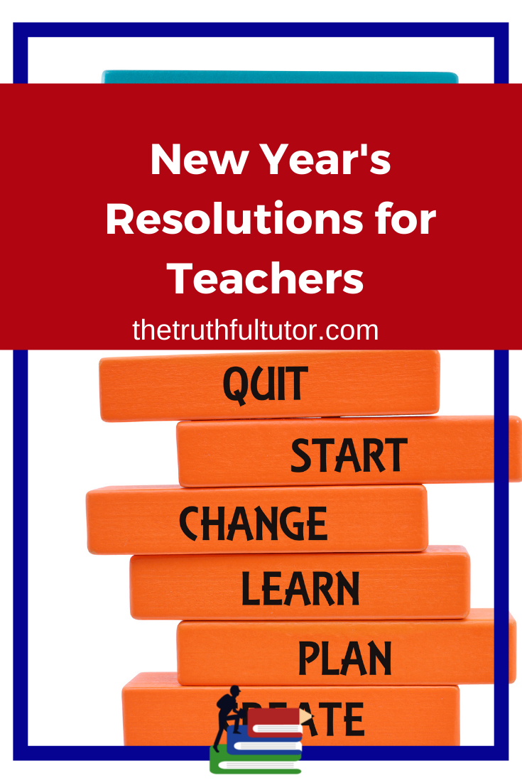 New Year’s Resolutions for Teachers - The Truthful Tutors