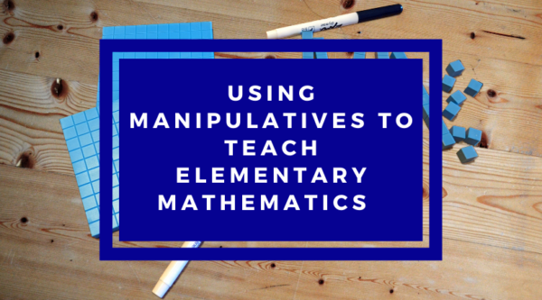 Using Manipulatives to Teach Elementary Mathematics - The Truthful Tutors