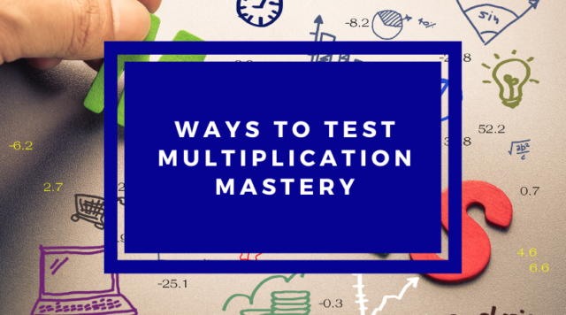 Ways to Test Multiplication Mastery - The Truthful Tutors