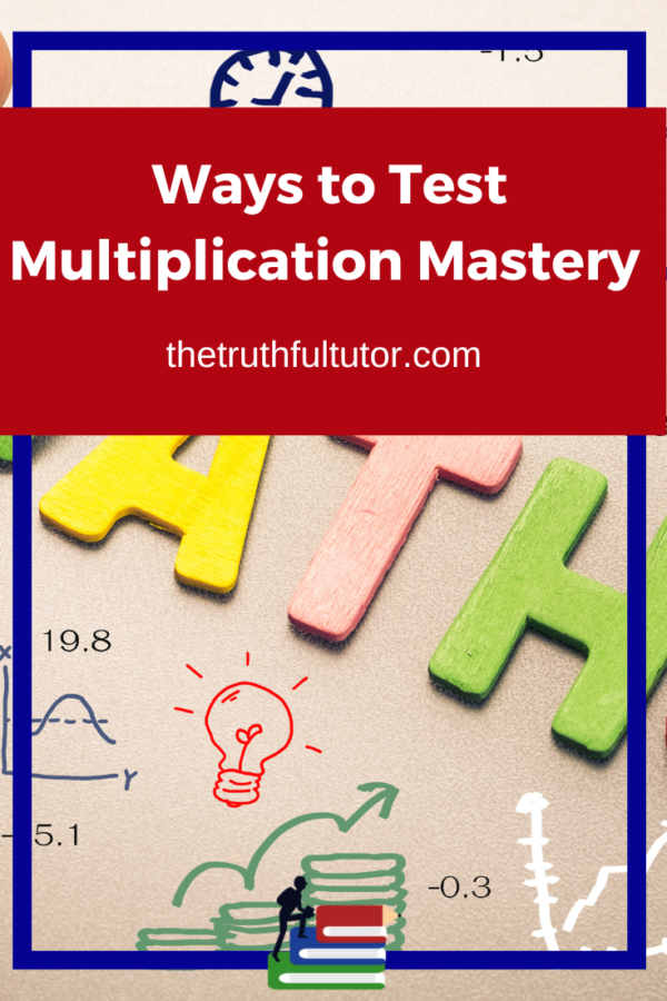 Ways to Test Multiplication Mastery - The Truthful Tutors