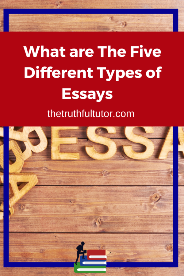 What are the Five Different Types of Essays - The Truthful Tutors
