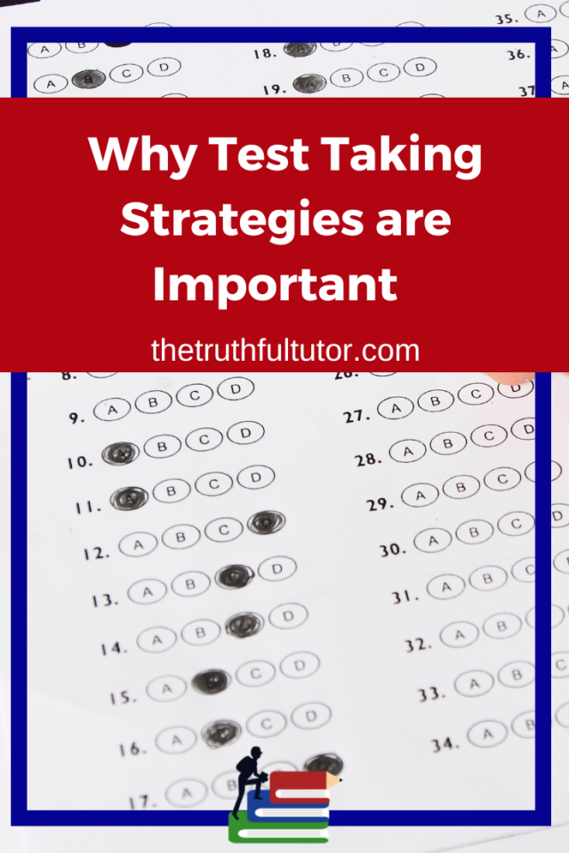 Why Test Taking Strategies Are Important - The Truthful Tutor